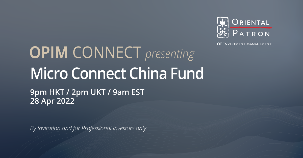 OPIM CONNECT featuring Micro Connect China Fund // 28 Apr 2022