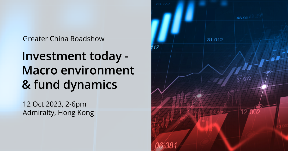 12 Oct | Greater China Roadshow | Investment today - Macro environment ...