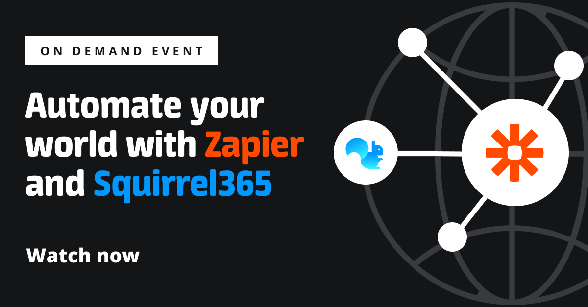 Automate your world with Zapier & Squirrel365