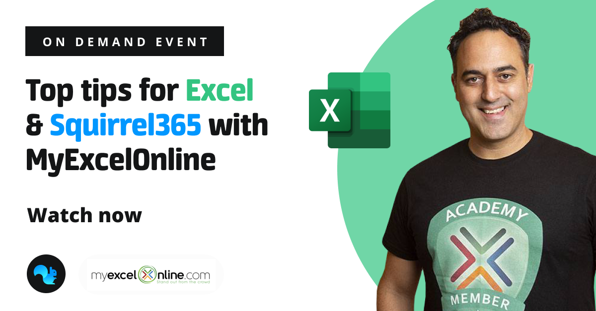 Top tips for Excel & Squirrel365 with MyExcelOnline.com