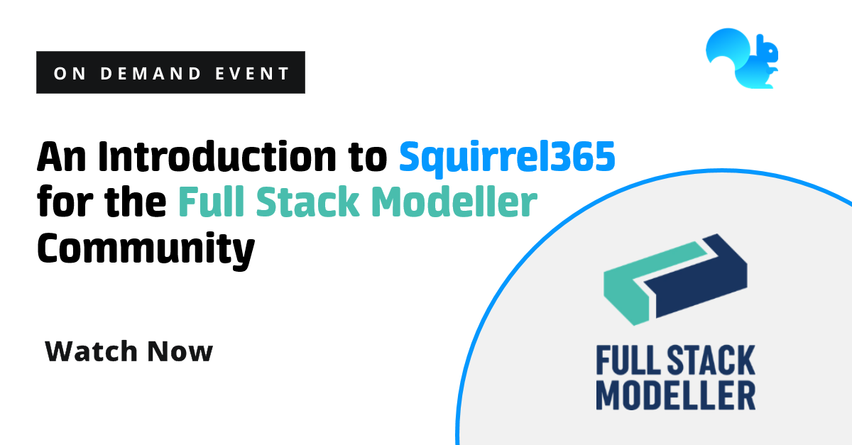 An introduction to Squirrel365 to the Full Stack Modeller Community