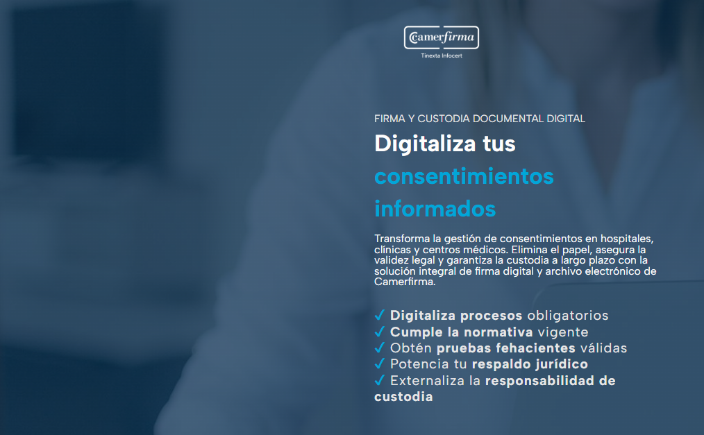 Digitalización de la consentimientos informados y su custodia | Camerfirma