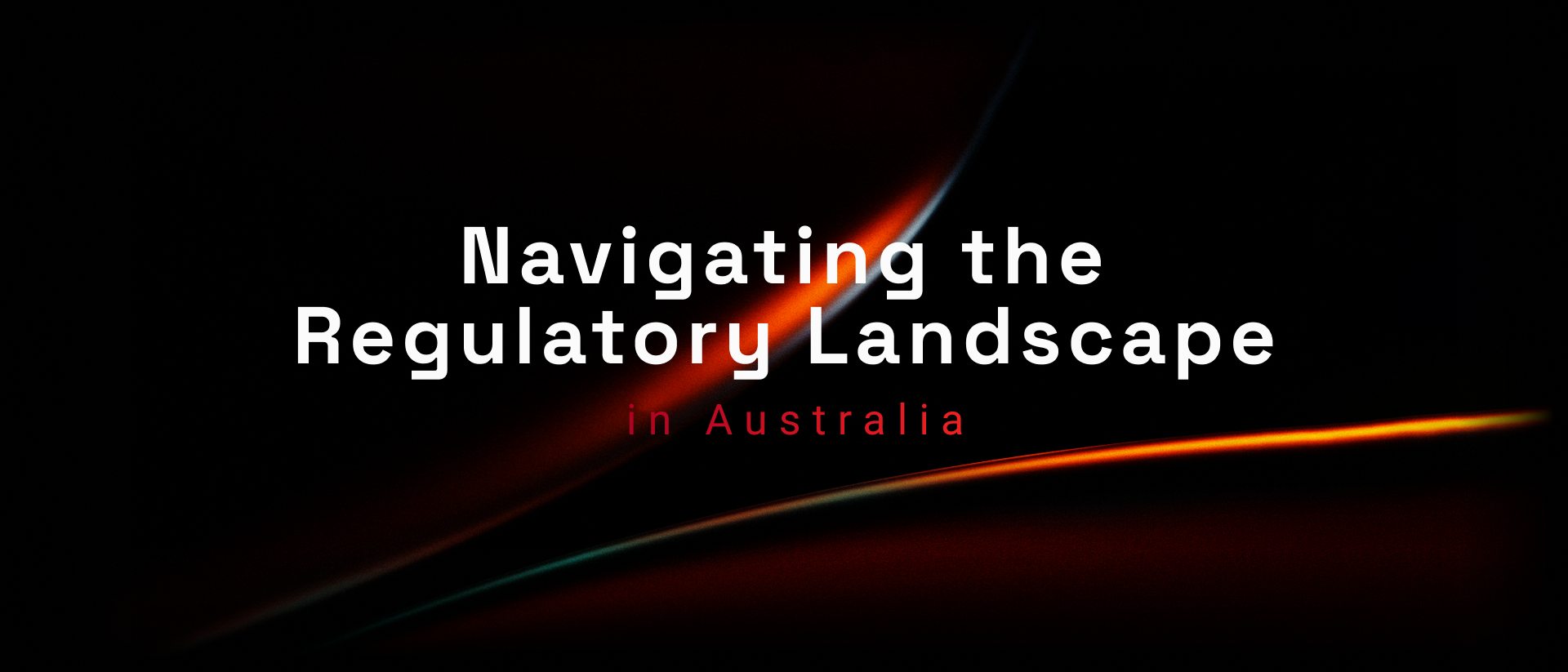 Webinar Navigating the Regulatory Landscape in Australia