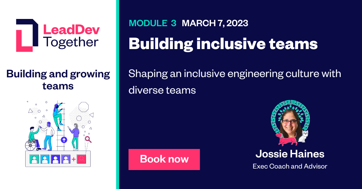 Module 3 - Building inclusive teams | LeadDev Together