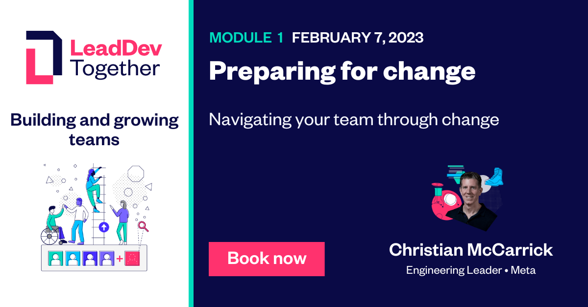 Module 1 - Preparing for change | LeadDev Together