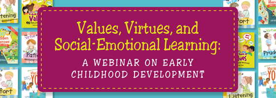 Values, Virtues, and Social-Emotional Learning: A Webinar on Early ...
