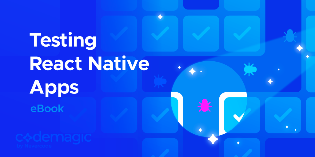 Free ebook: Testing React Native Apps Free ebook: Testing React Native Apps