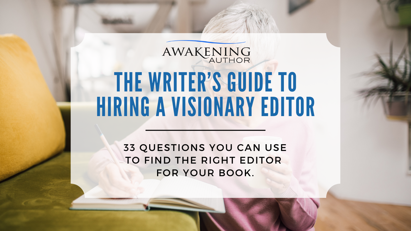 The Writer’s Guide to Hiring a Visionary Editor