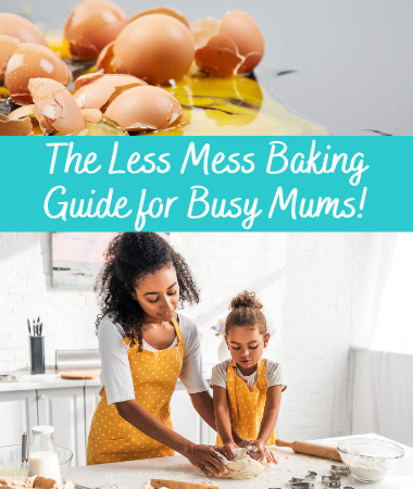 Less Mess Baking Guide for Busy Mums