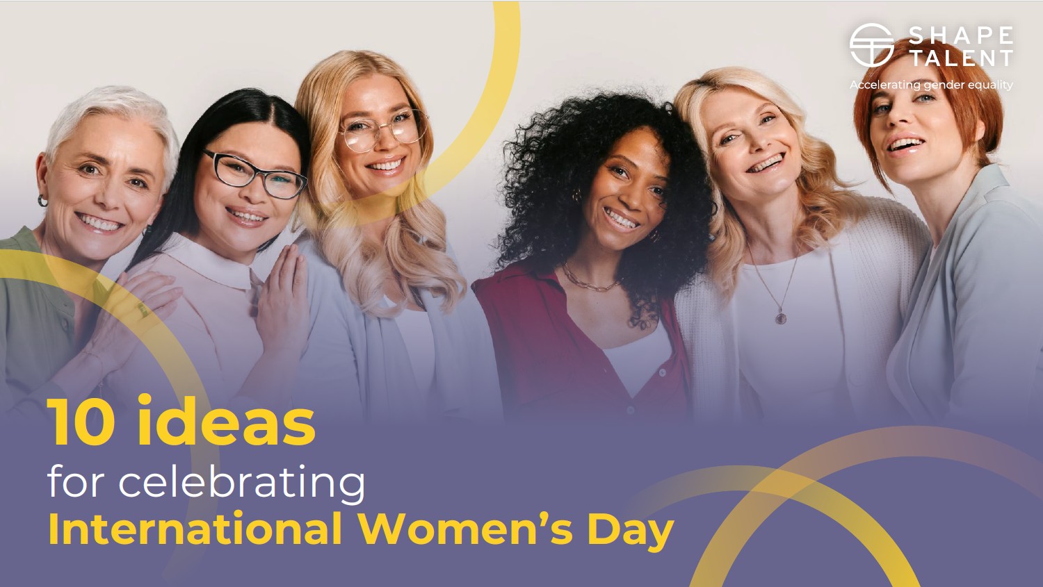 Shape Talent Guide - 10 ideas for celebrating IWD
