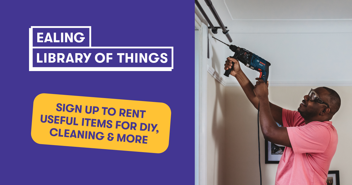 Ealing Library of Things | Why buy when you can borrow?