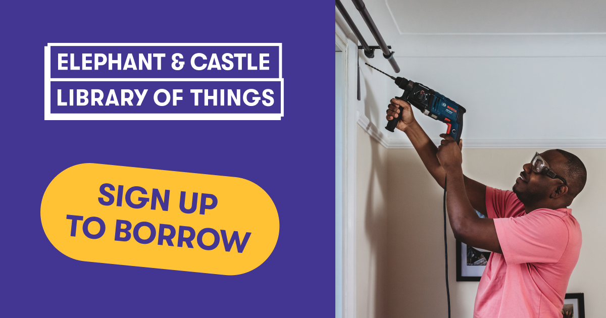 Elephant and Castle Library of Things | Why buy when you can borrow?