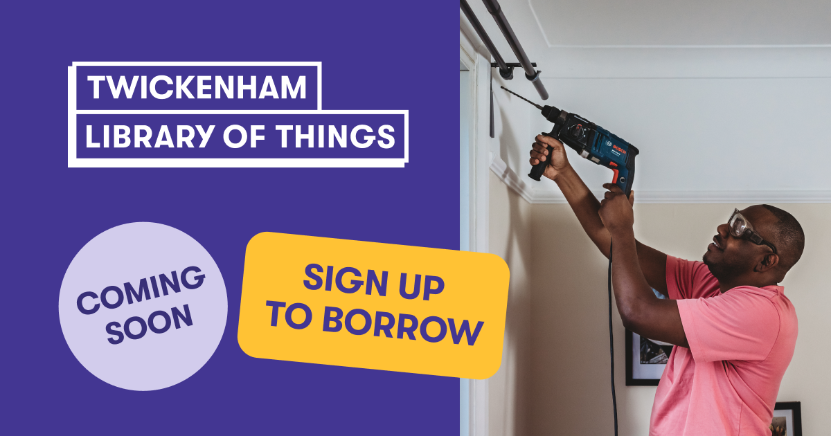 Twickenham Library of Things | Why buy when you can borrow?