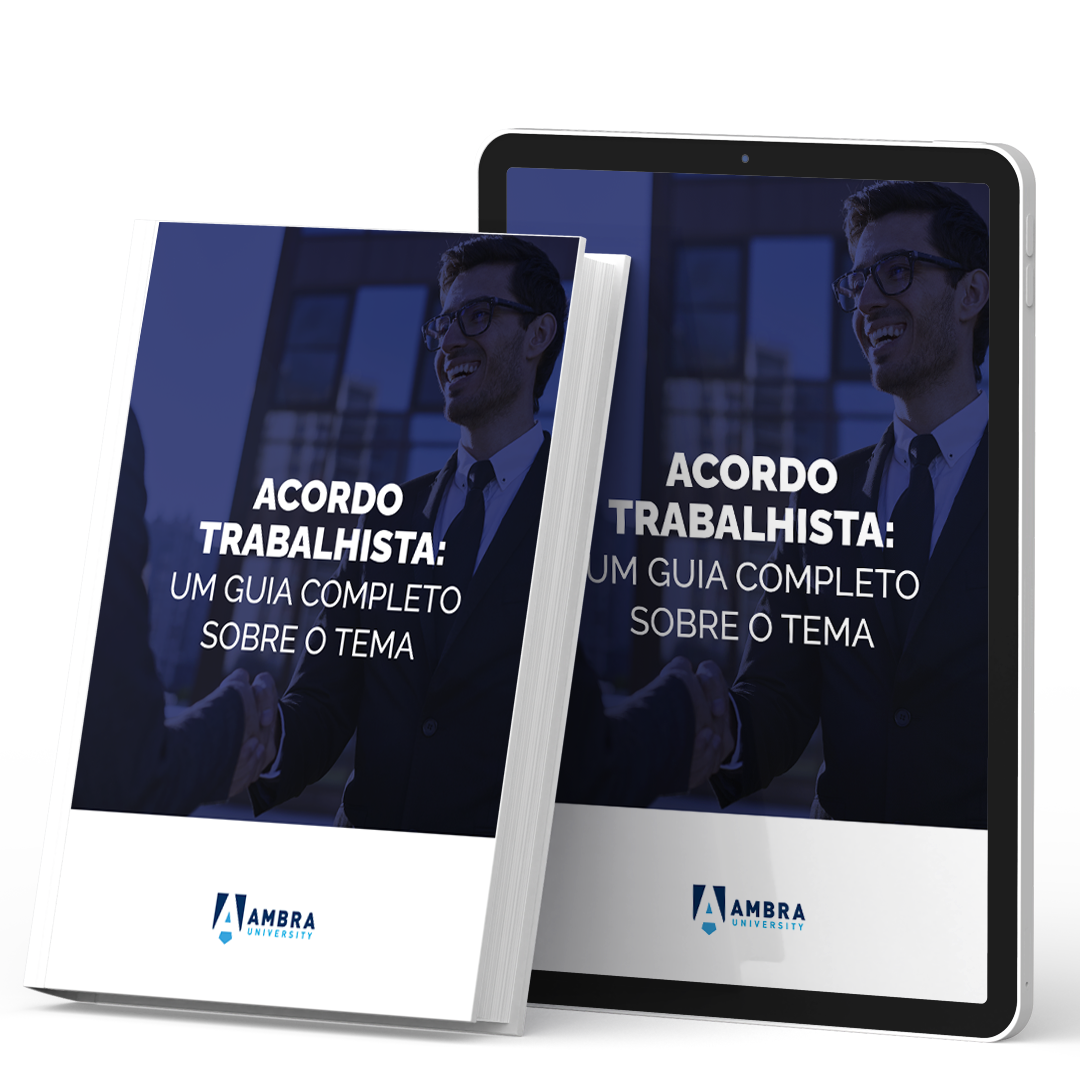 E-Book Gratuito: Acordo trabalhista: um guia completo sobre o tema E-Book Gratuito: Acordo trabalhista: um guia completo sobre o tema