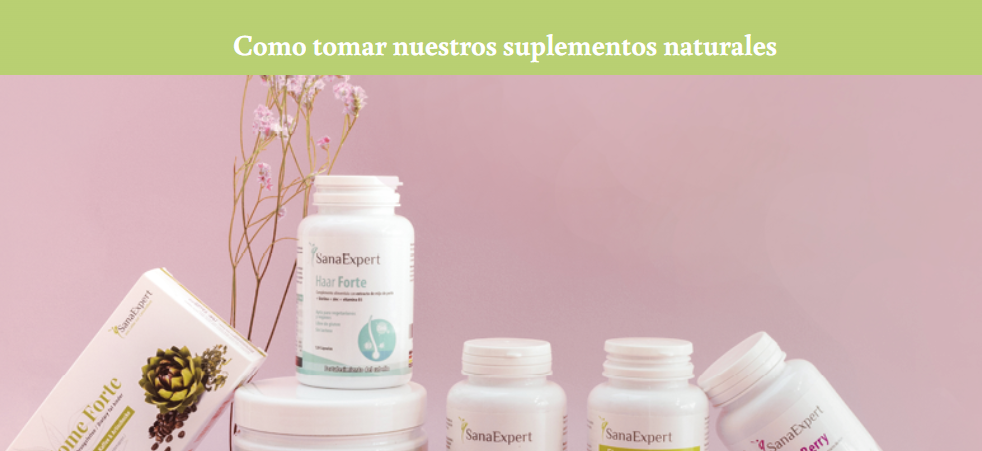 SanaExpert -> Como tomar nuestros suplementos naturales