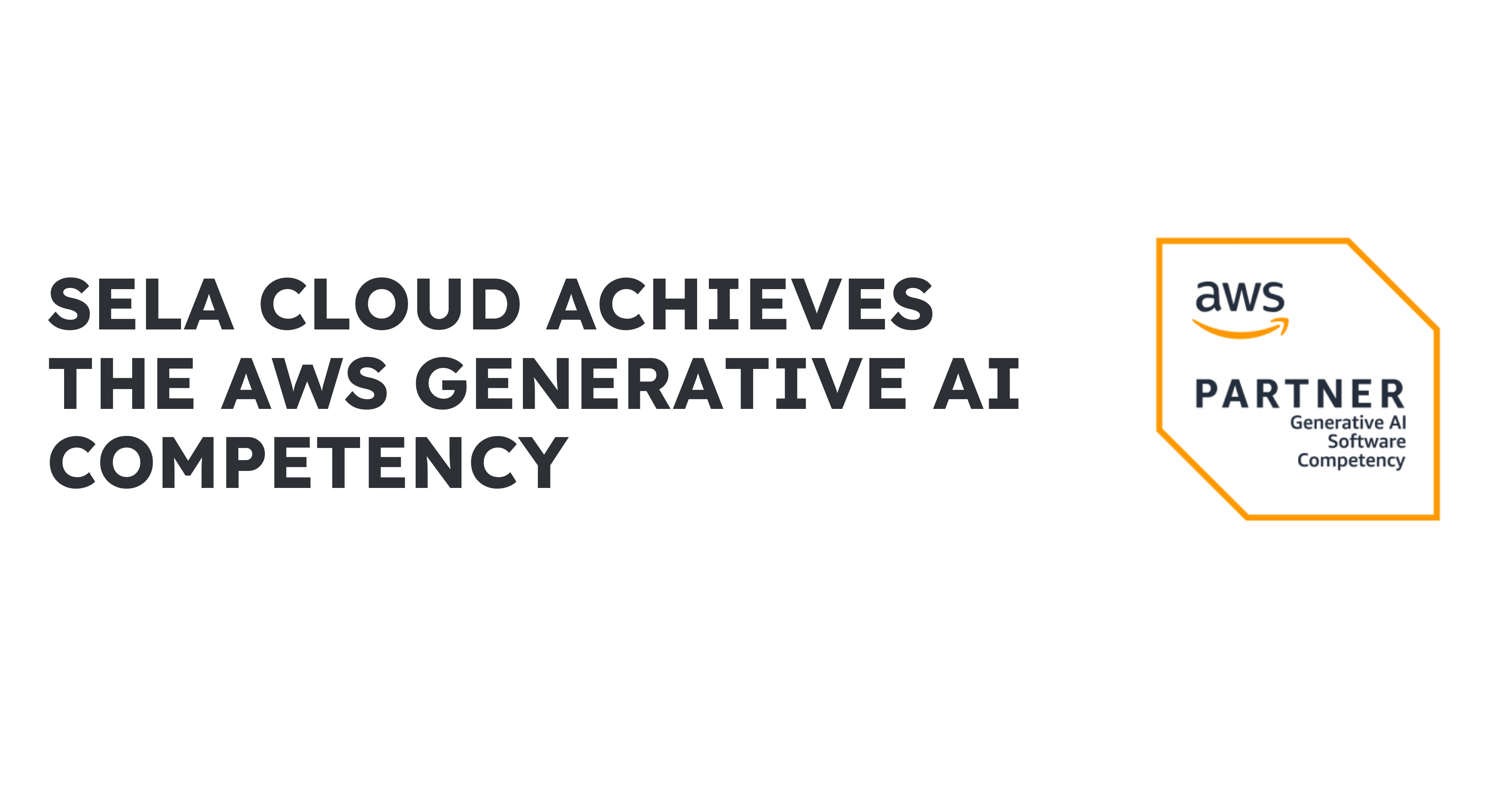 Sela Cloud Achieves AWS Generative AI Competency | AI-Powered Innovation